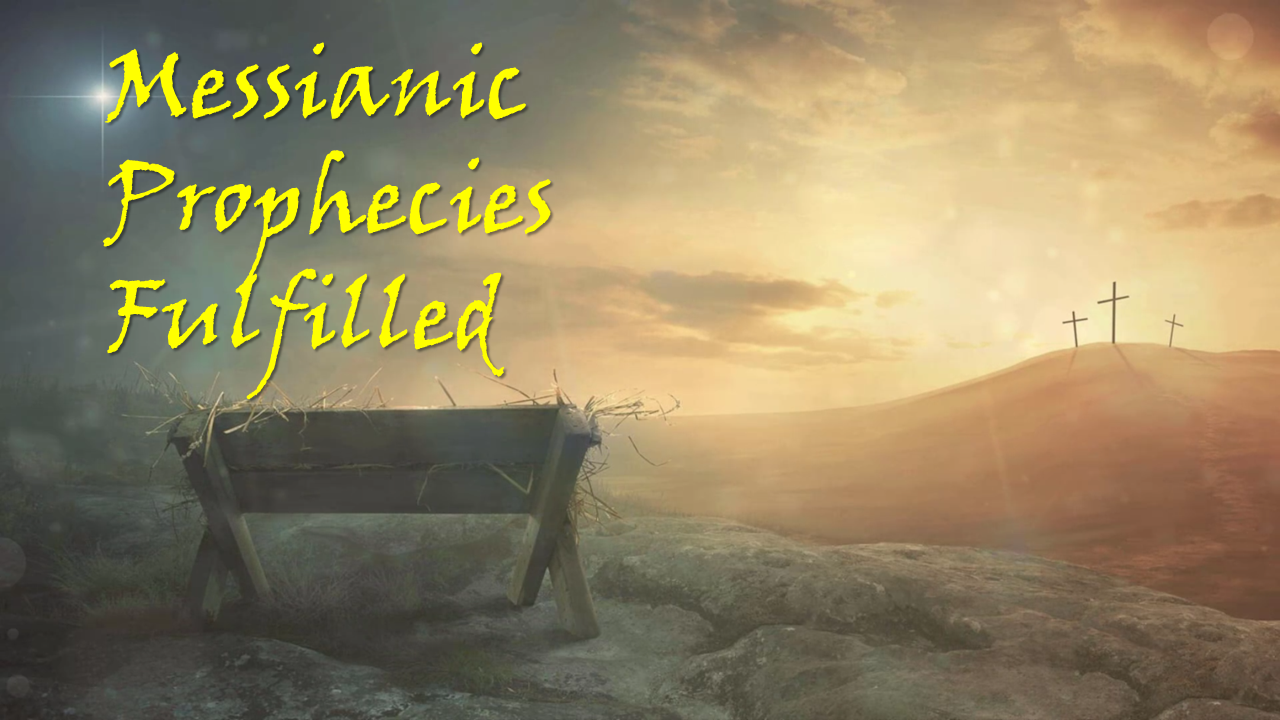 Messianic Prophecies Fulfilled (Part 4) – Oak Tree Community Church